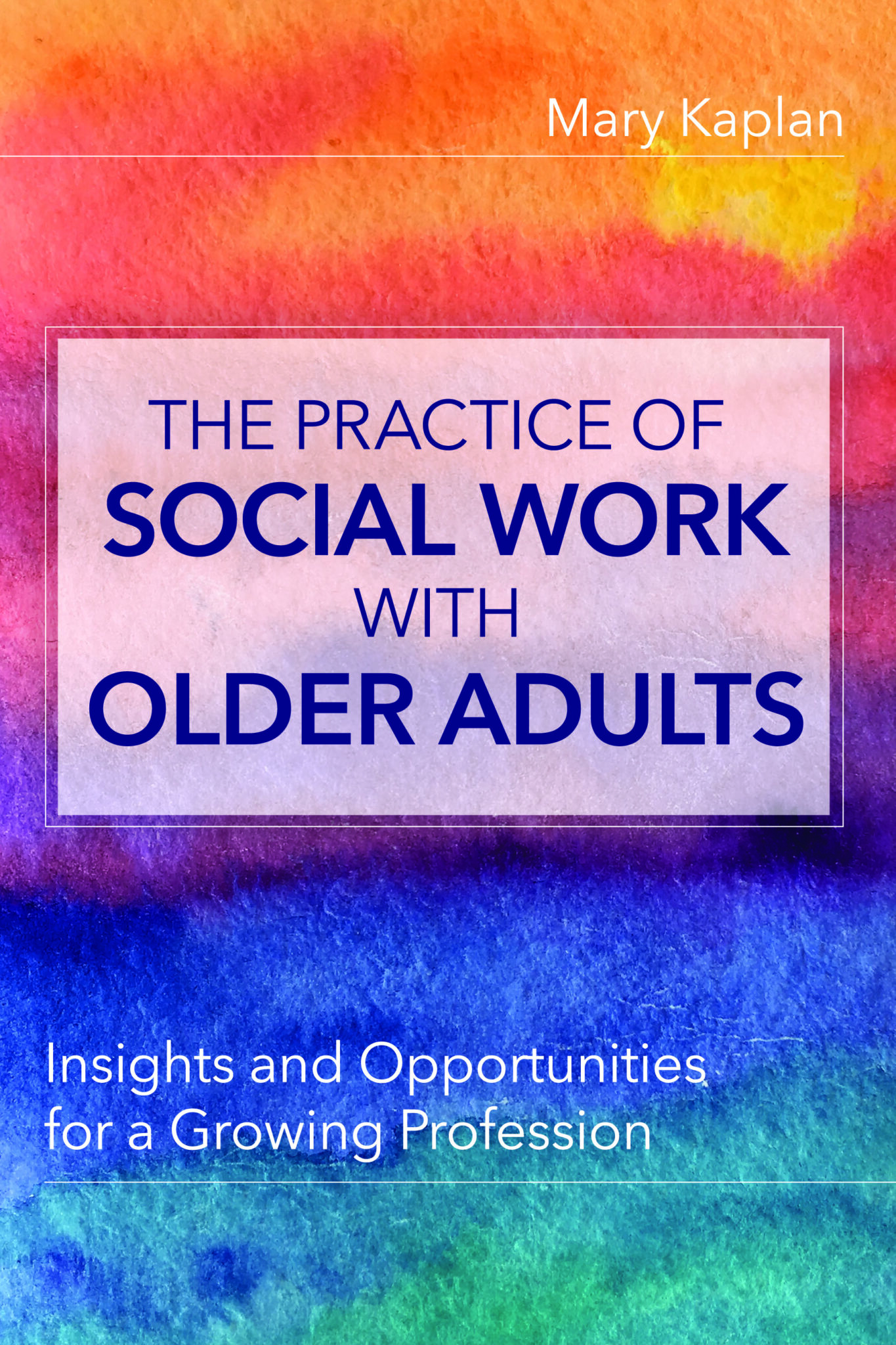 Practice of Social Work with Older Adults - Health Professions Press