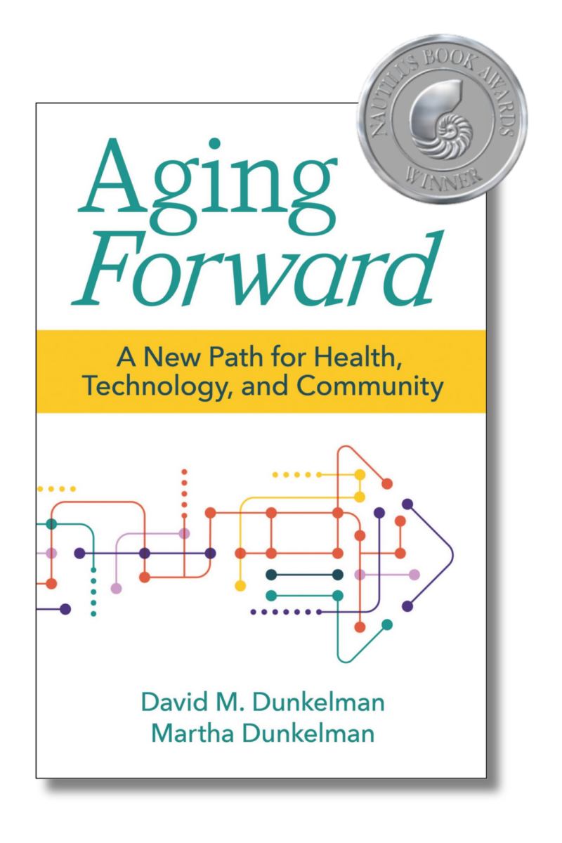 Aging Forward: A New Path for Health, Technology, and Community Wins ...
